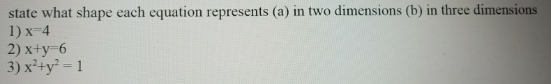 Solved state what shape each equation represents (a) in two | Chegg.com