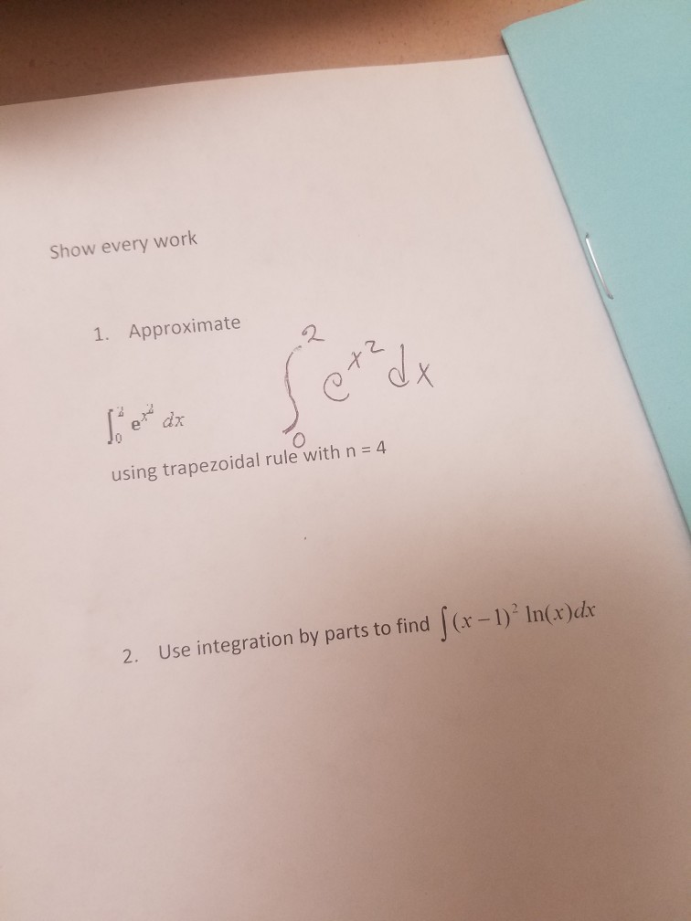 Solved Approximate integral_0 ^2 e^x^2 dx using | Chegg.com