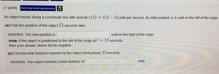 Solved An object moves along a coordinate line with velocity | Chegg.com