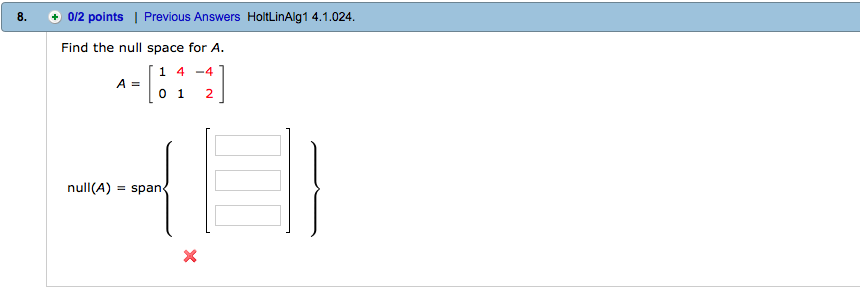 Solved Find the null space for A. A = [1 4 -4 0 1 2] null | Chegg.com