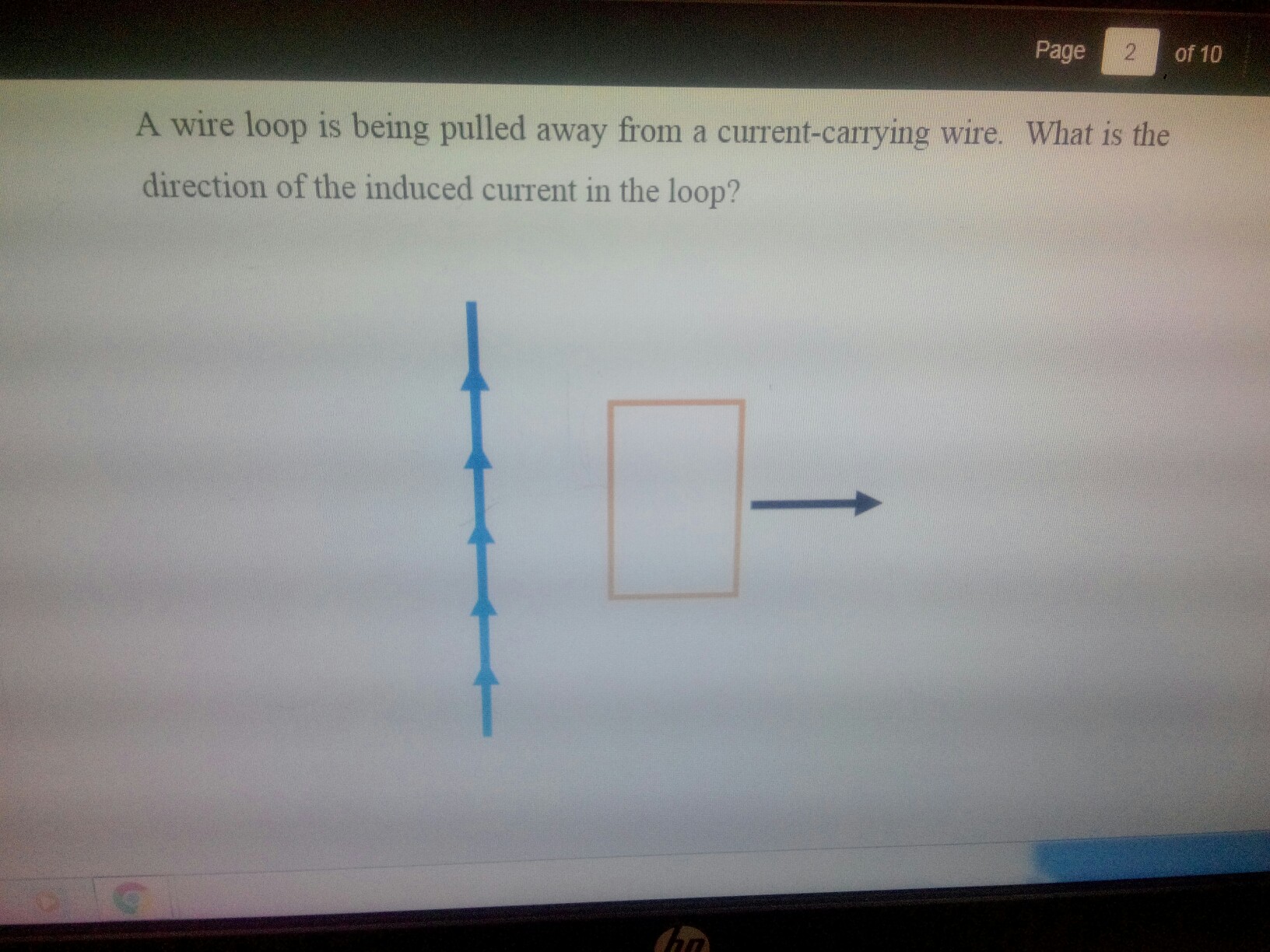 Solved Page of 10 A wire loop is being pulled away from a | Chegg.com