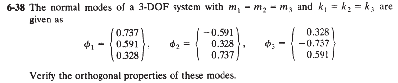 Solved 6-38 The normal modes of a 3-DOF system with m, = m2 | Chegg.com