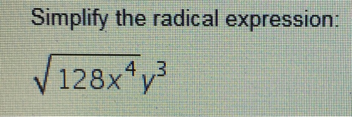 Solved Simplify the radical expression: squareroot 128 x^4 | Chegg.com
