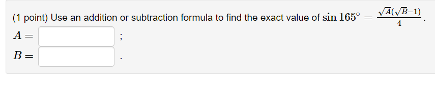 Solved 지.1) (1 point) Use an addition or subtraction formula | Chegg.com