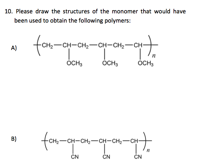 Solved 10. Please draw the structures of the monomer that | Chegg.com