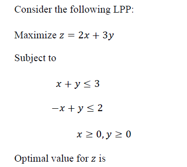 Solved Consider the following LPP: Maximize z = 2x + 3y | Chegg.com