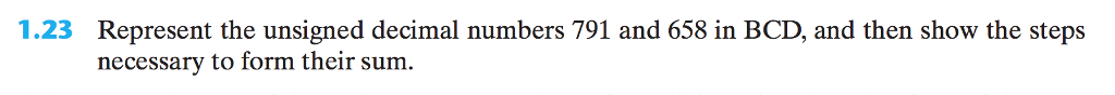 Solved Represent the unsigned decimal numbers 791 and 658 in | Chegg.com