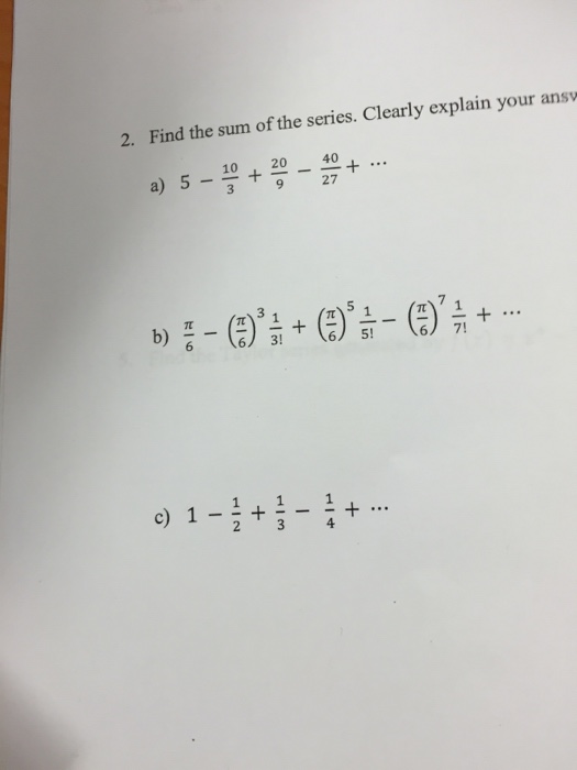 Solved Find the sum of series. Clearly explain your answers. | Chegg.com