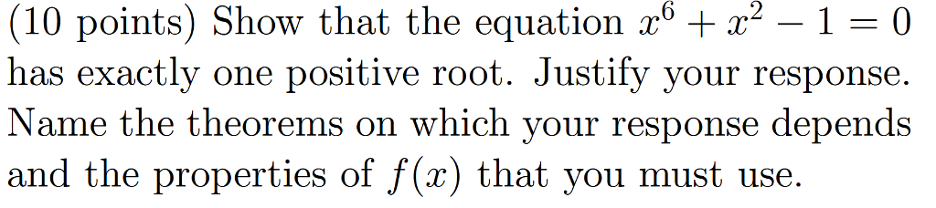 Solved Show that the equation x^6+x^2−1 = 0 has exactly one | Chegg.com