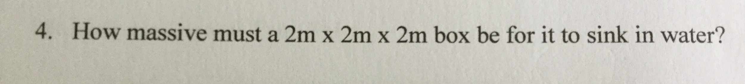 Solved How massive must a 2m x 2m x 2m box be for it to sink | Chegg.com