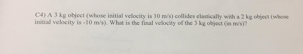 Solved A 3kg object (whose initial velocity is 10m/s) | Chegg.com