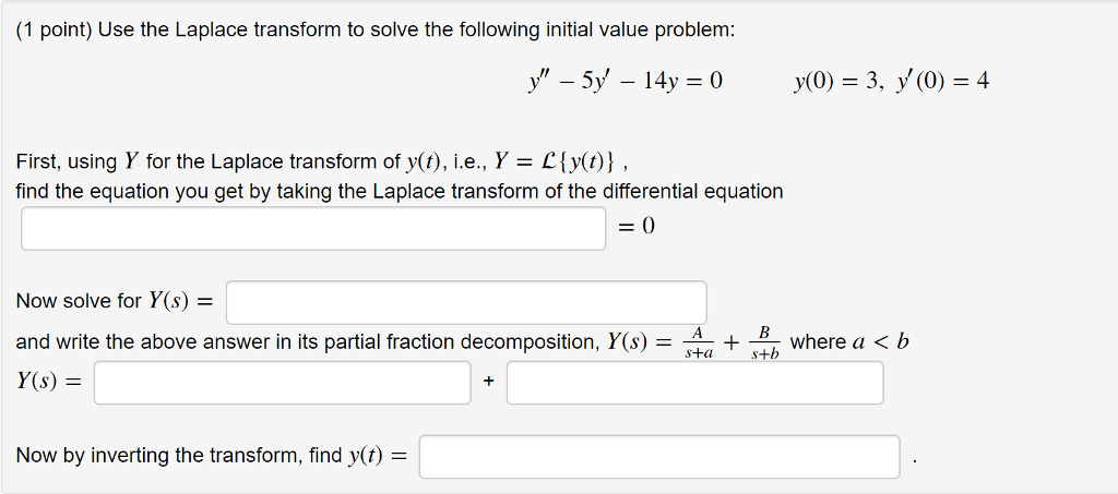 Solved (1 point) Use the Laplace transform to solve the | Chegg.com