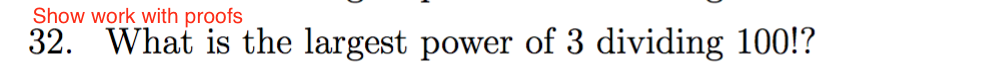 Solved What is the largest power of 3 dividing 100!? | Chegg.com