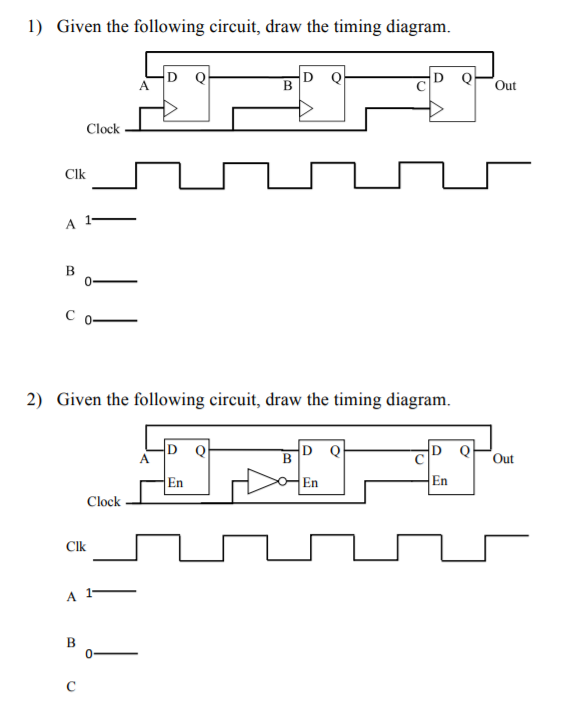 Solved 1) Given the following circuit, draw the timing | Chegg.com Solved 1) Given the following circuit, draw the timing | Chegg.com