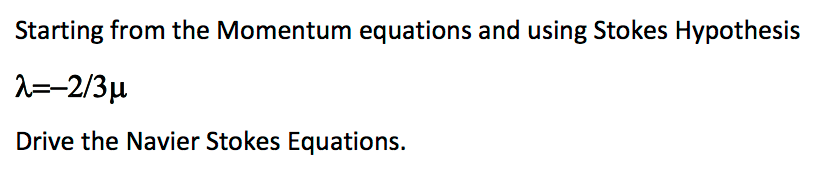 Solved Starting from the Momentum equations and using Stokes | Chegg.com