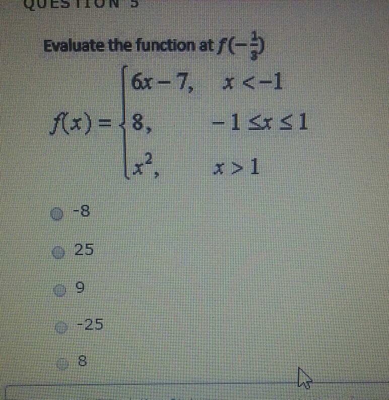 Solved Evaluate function at f(-1/3) f(x) = 6x - 7, 8, x^2, | Chegg.com