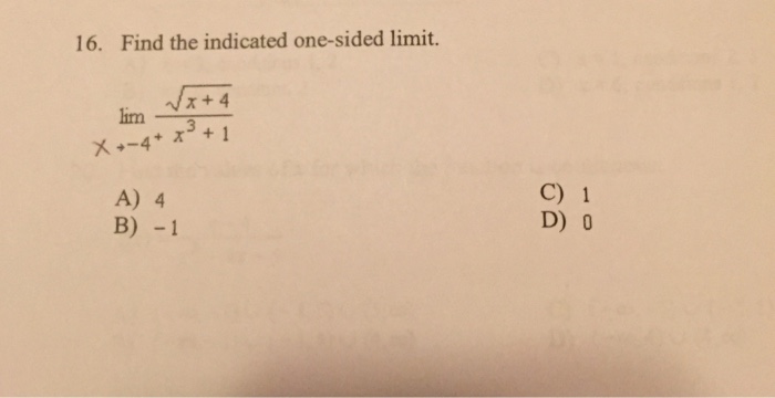 Solved Find the indicated one-sided limit. lim_x rightarrow | Chegg.com