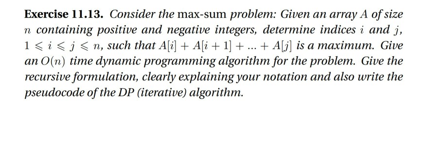 Solved Exercise 1113 Consider The Max Sum Problem Given 