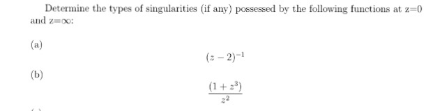 Solved Determine the types of singularities (if any) | Chegg.com