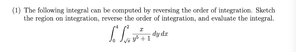 Solved The following integral can be computed by reversing | Chegg.com