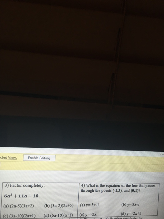 Solved Factor completely: 6a^2 + 11a - 10 (2a - 5)(3a + 2) | Chegg.com