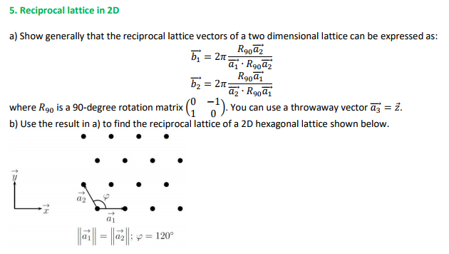 Solved 5. Reciprocal lattice in 2D a) Show generally that | Chegg.com Solved 5. Reciprocal lattice in 2D a) Show generally that | Chegg.com