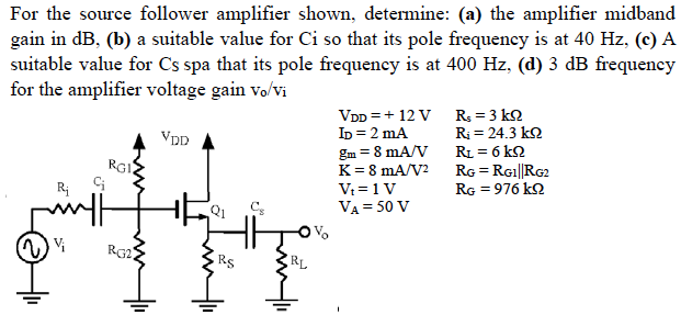 Solved For the source follower amplifier shown, determine: | Chegg.com