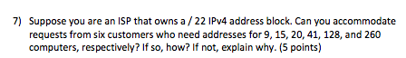 Solved 7) Suppose you are an ISP that owns a/22 IPv4 address | Chegg.com