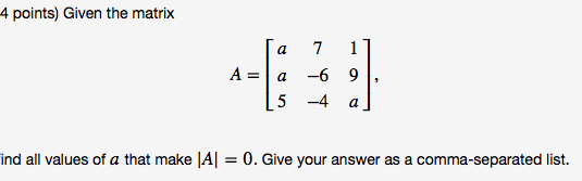Solved points) Given the matrix A= 5 -4a ind all values of a | Chegg.com