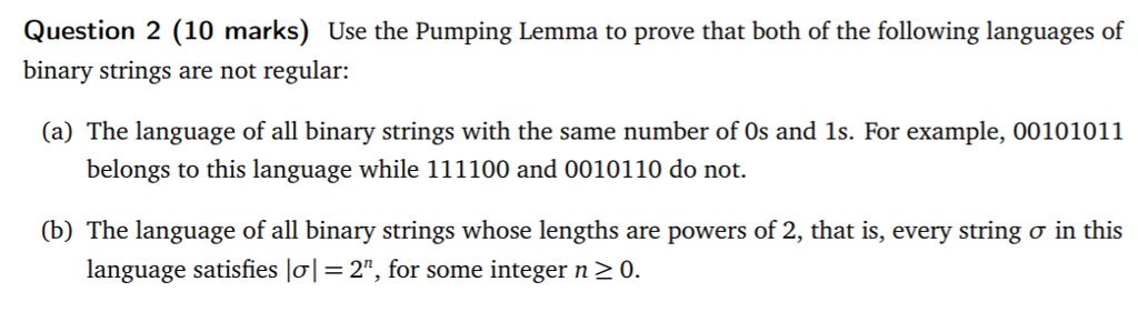 Solved Question 2 (10 marks) Use the Pumping Lemma to prove | Chegg.com
