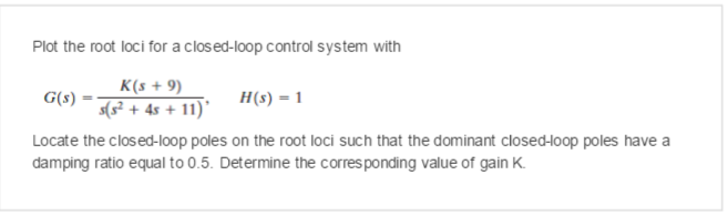 Solved Plot the root loci for a closed-loop control system | Chegg.com