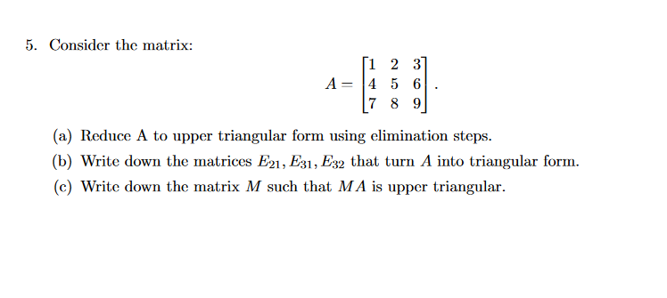 Solved Consider the matrix: A = [1 2 3 4 5 6 7 8 9]. (a) | Chegg.com