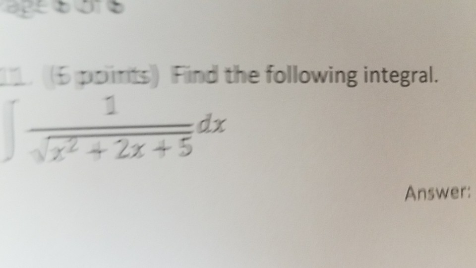 Solved (6 points) Find the following integral. dx Answer | Chegg.com