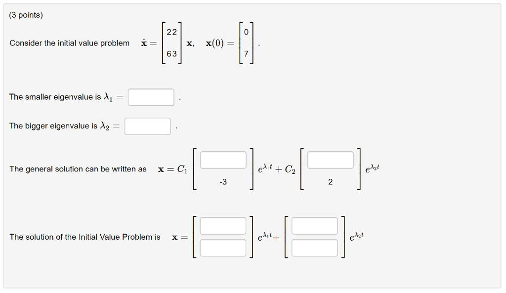 Solved (3 points) 0 x = | | x, 63 x(0) = Consider the | Chegg.com