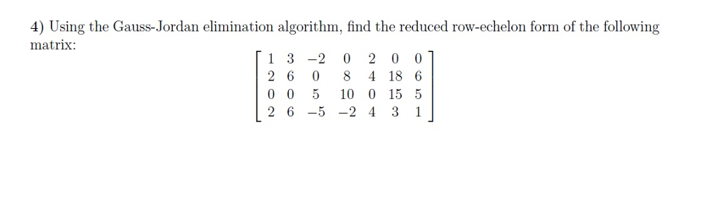 Solved 4) Using the Gauss-Jordan elimination algorithm, find | Chegg.com