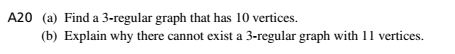 Solved A20 (a) Find a 3-regular graph that has 10 vertices | Chegg.com