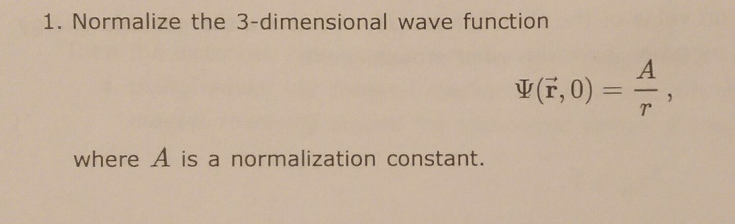 Solved 1 Normalize The 3 Dimensional Wave Function R 0