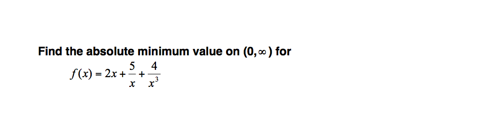 Solved Find the absolute minimum value on (0, infinity) for | Chegg.com