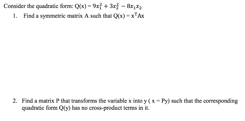 Solved Consider the quadratic form: Q(x) = 9x^2_1 3x^2_2 - | Chegg.com