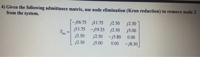Solved Given the following admittance matrix, use node | Chegg.com