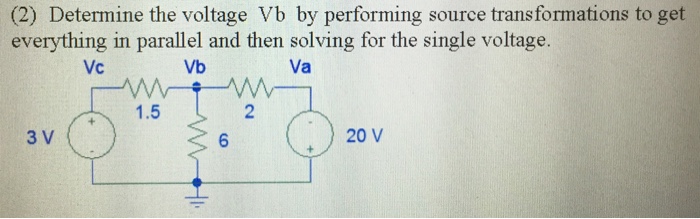Solved Determine the voltage Vb by performing source | Chegg.com