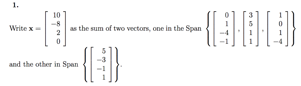 Solved 1. ? 10 0 -41'1 Write x = as the sum of two vectors, | Chegg.com