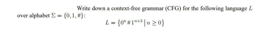 Solved Write down a context-free grammar (CFG) for the | Chegg.com