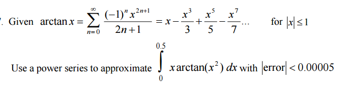 Solved Given arctan x = sigma^infinity_n=0 (-1)^n x^2n+1/2n | Chegg.com