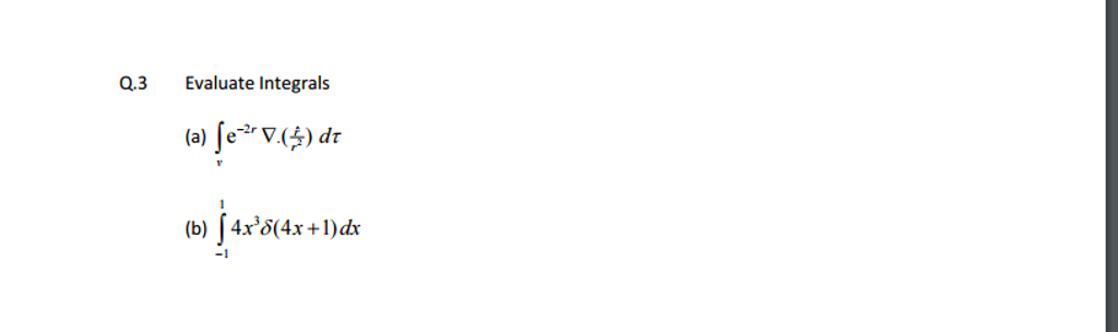 Solved Evaluate Integrals integral_v e^-2r nabla. (r/r^2) d | Chegg.com