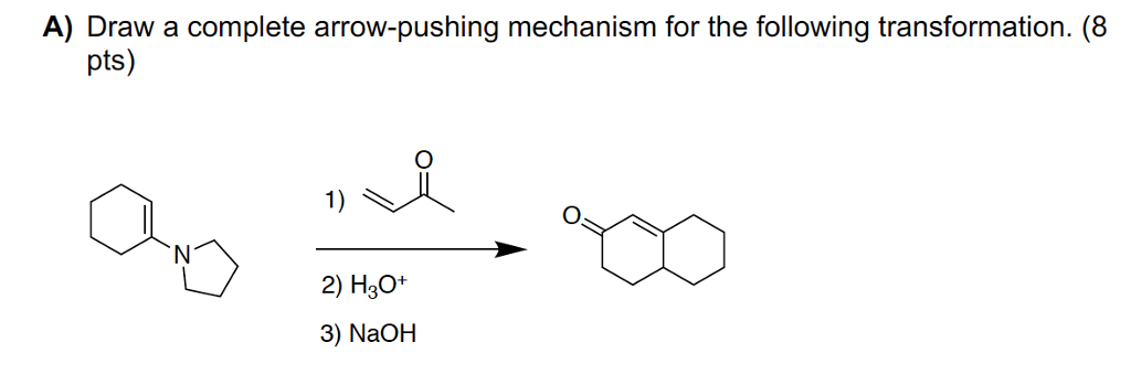 Solved A) Draw a complete arrow-pushing mechanism for the | Chegg.com