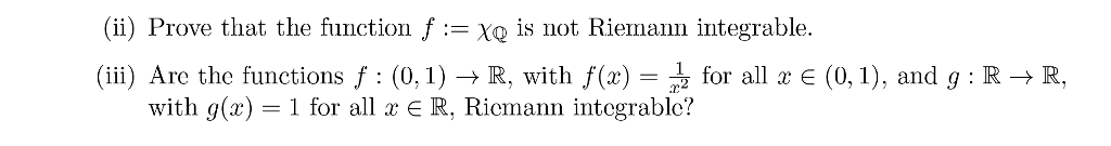 Solved (ii) Prove that the function f:- xo is not Riemann | Chegg.com