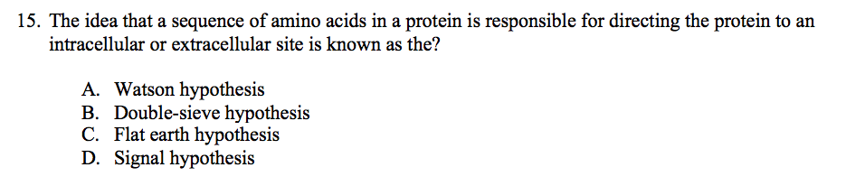 Solved 15. The idea that a sequence of amino acids in a | Chegg.com