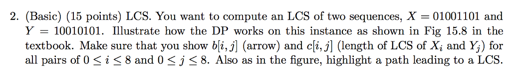 Solved LCS. You want to compute an LCS of two sequences, X = | Chegg.com