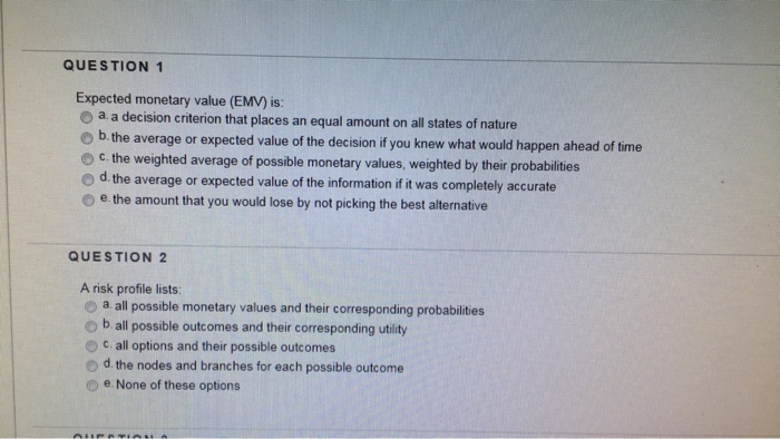 Solved QUESTION 1 Expected monetary value (EMV) is: O a a | Chegg.com
